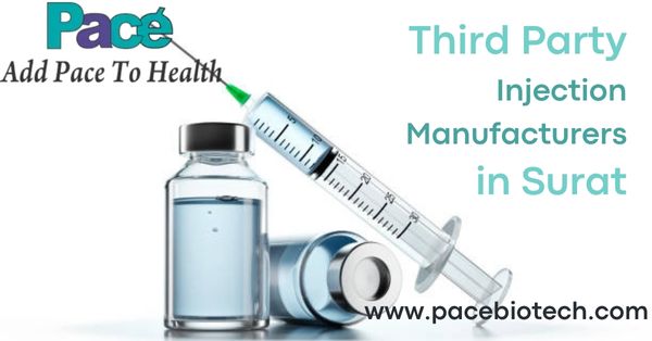 Third Party Injection Manufacturers in Surat | Pace Biotech